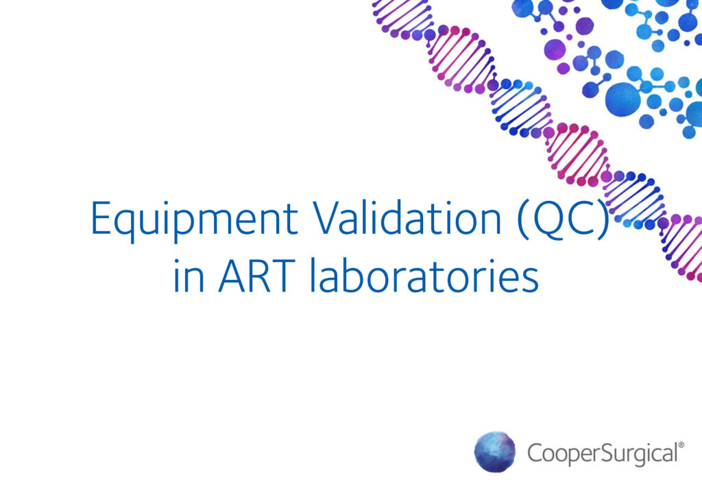 Equipment Validation (QC) In ART Laboratories - CooperSurgical