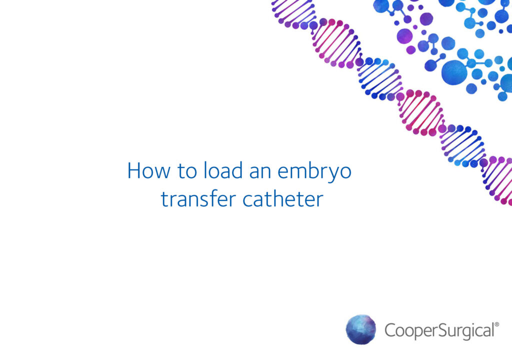 How To Load An Embryo Transfer Catheter - CooperSurgical
