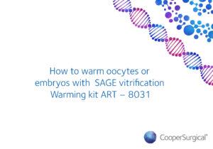 Vitrification - CooperSurgical